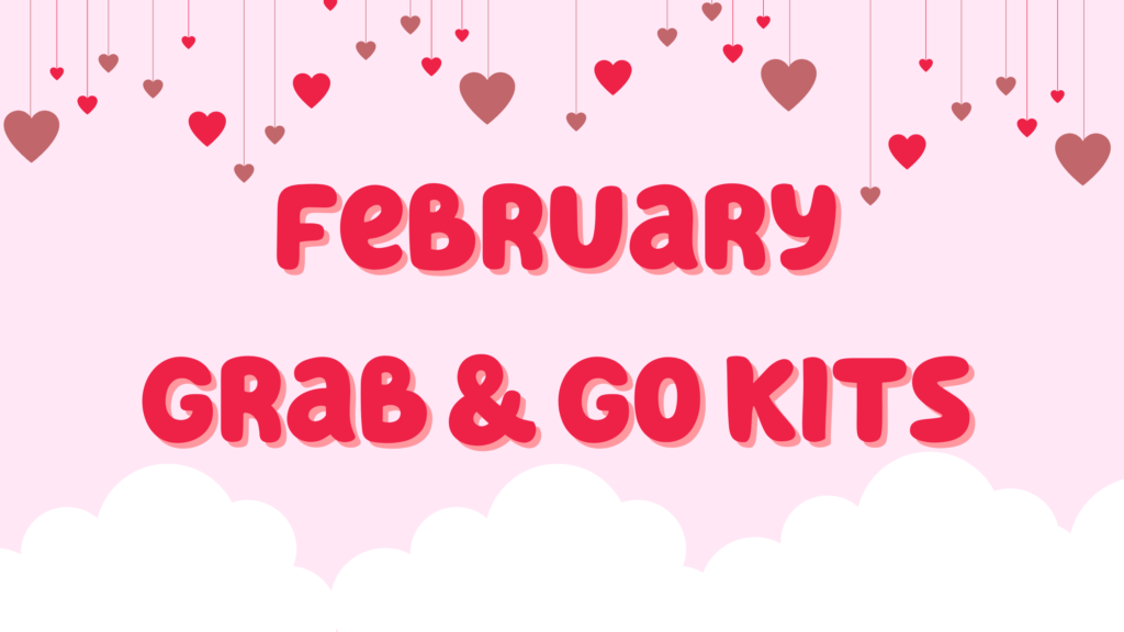 Feburary 2024 Grab & Go Kits - Deerfield Public Library
